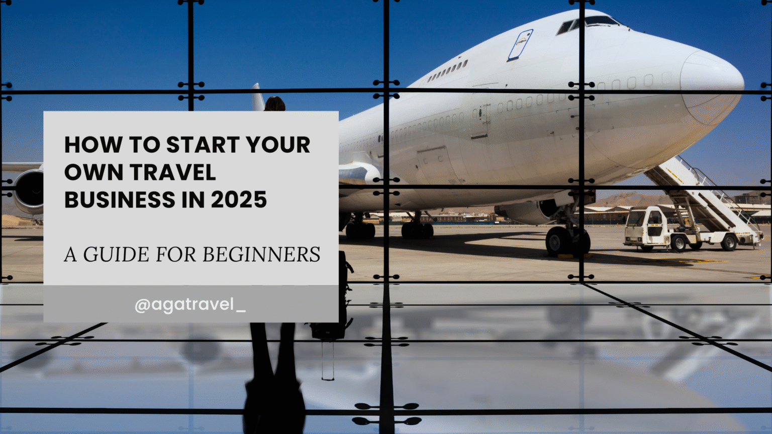 How to Start a Travel Business: A Step By Step Guide
